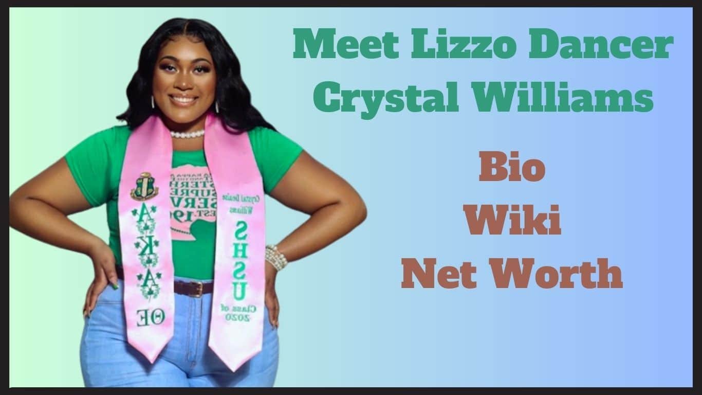 Lizzo Dancer Crystal Williams Bio, Wiki, Net Worth & Controversy